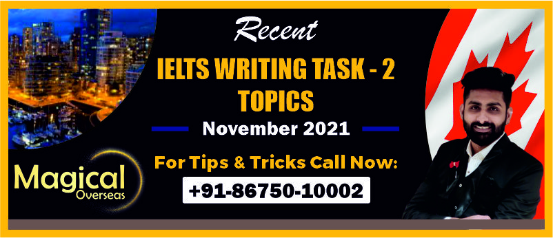 Recent IELTS Writing Task 2 Topics November 2021 Magical Overseas
